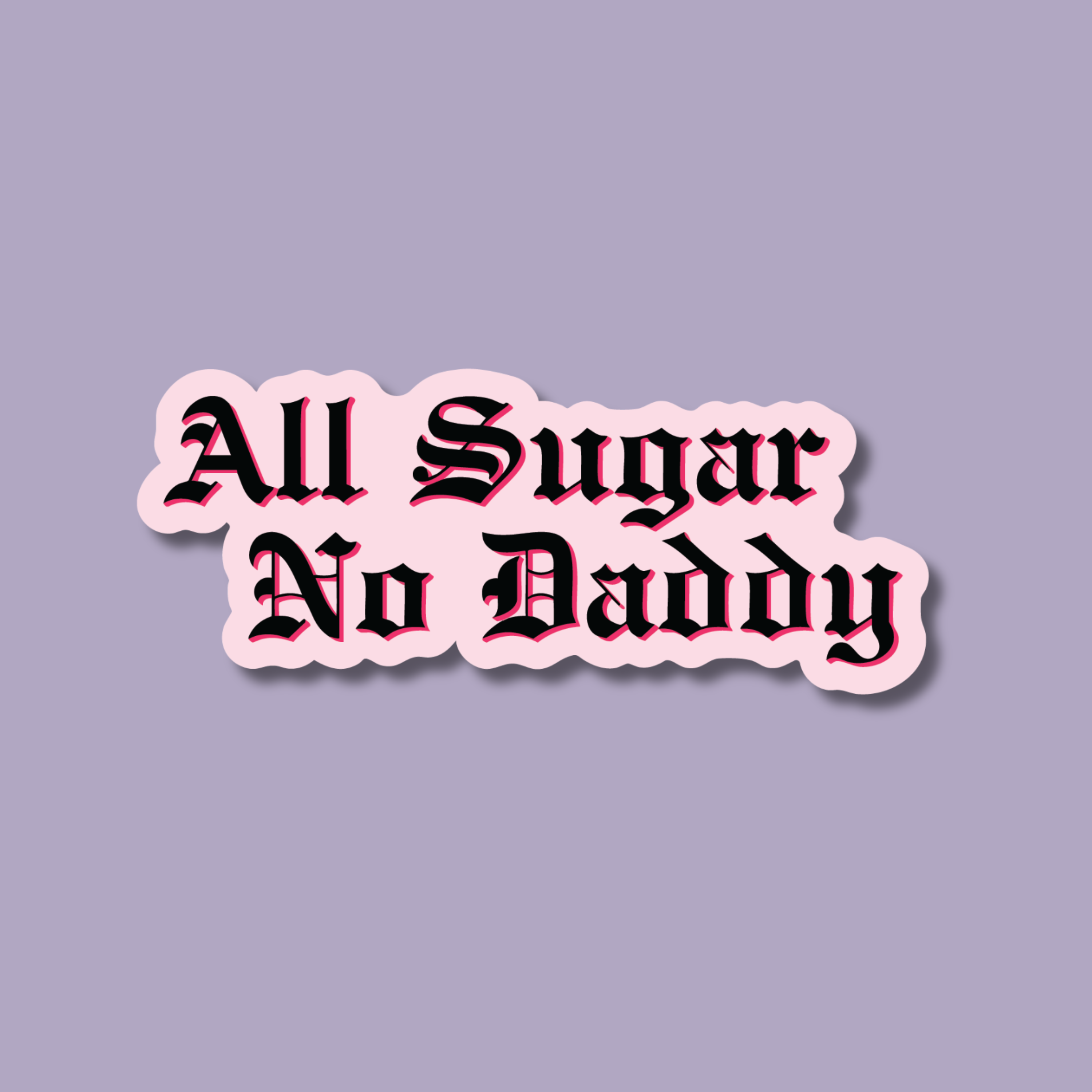All Sugar No Daddy Sticker – Bloodstone Books
